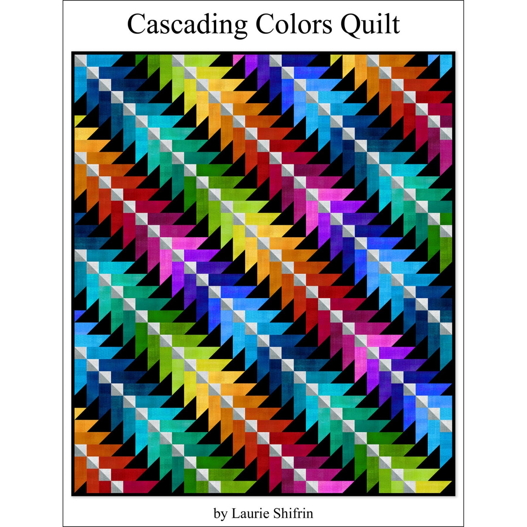 Cascading Colors Quilt Pattern - Laurie Shifrin Designs | Sew Deja Vu