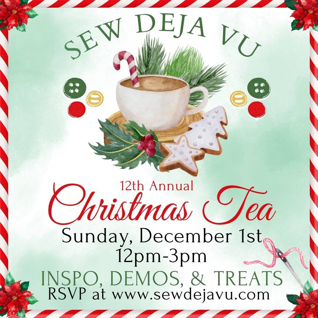 12th Annual Christmas Tea Celebration! | Sew Deja Vu